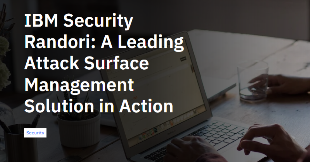 How an attack surface management solution like IBM Security Randori can ...